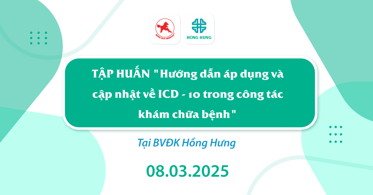 Tập huấn "Hướng dẫn áp dụng và cập nhật về ICD - 10 trong công tác khám ...