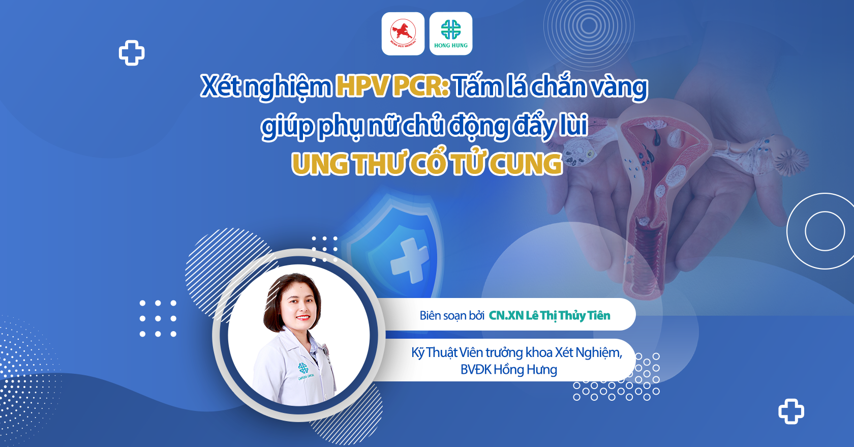 Xét nghiệm HPV PCR: Tấm lá chắn vàng giúp phụ nữ chủ động đẩy lùi ung ...