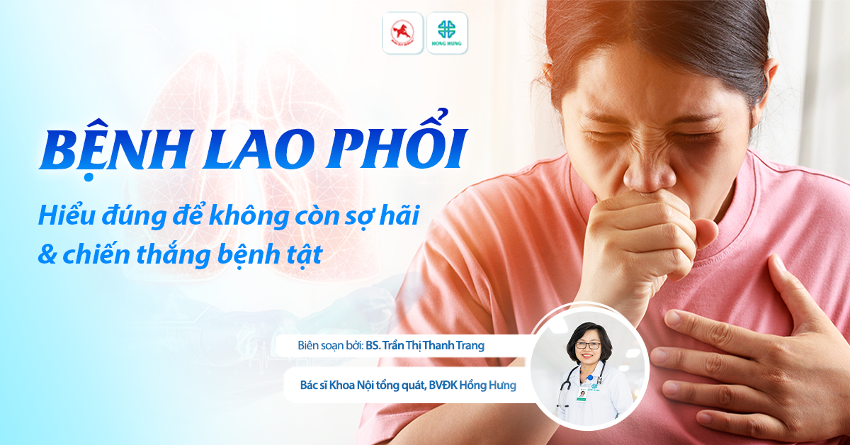 Bệnh lao phổi: hiểu đúng để không còn sợ hãi và chiến thắng bệnh tật ...